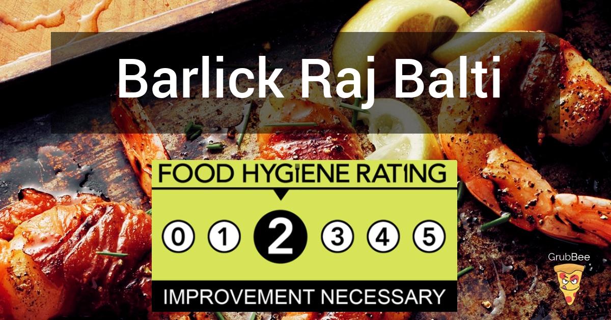 Barlick Raj Balti Ltd in Pendle - Food Hygiene Rating