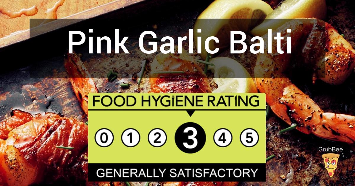 Pink Garlic Balti House in Stockport - Food Hygiene Rating